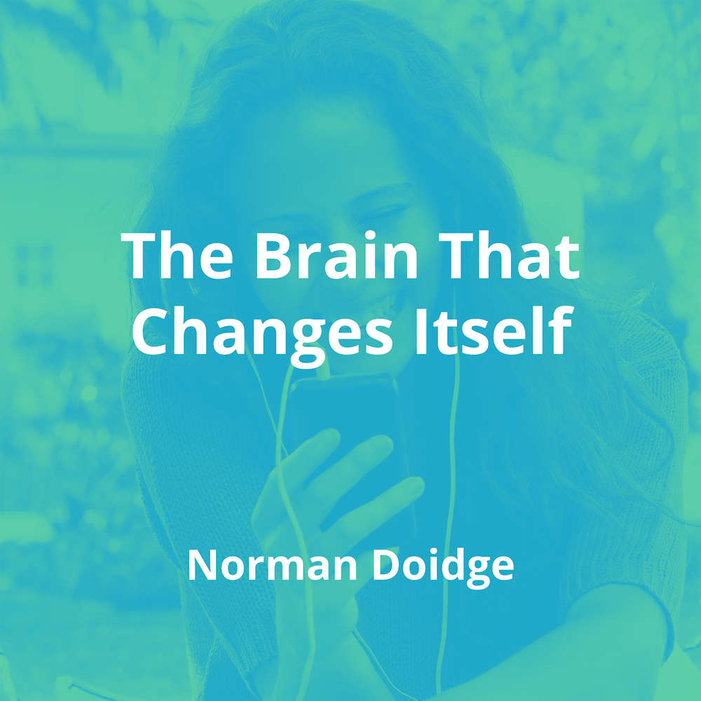 The Brain That Changes Itself by Norman Doidge - Summary | Reading.FM