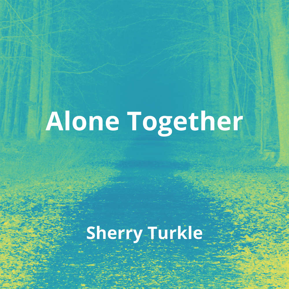 Alone Together by Sherry Turkle - Summary | Reading.FM