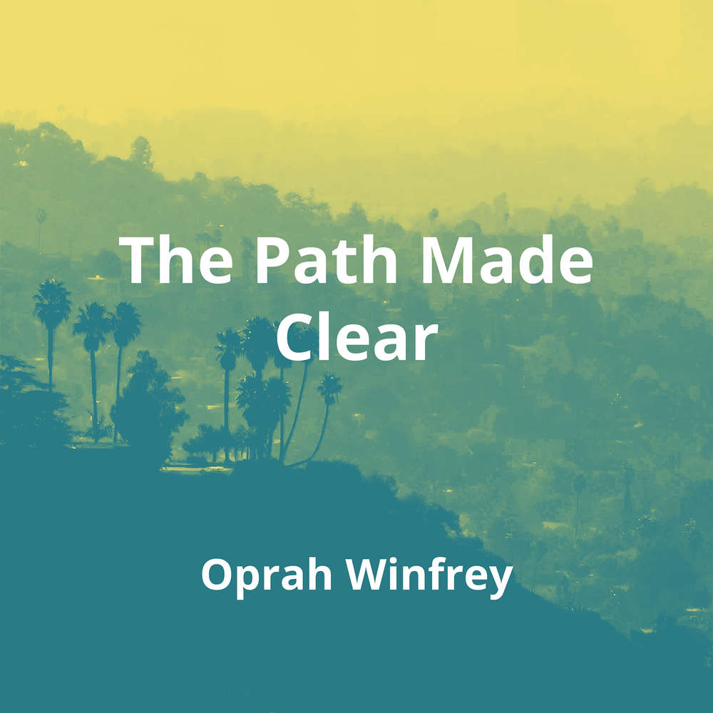 The Path Made Clear by Oprah Winfrey - Summary | Reading.FM