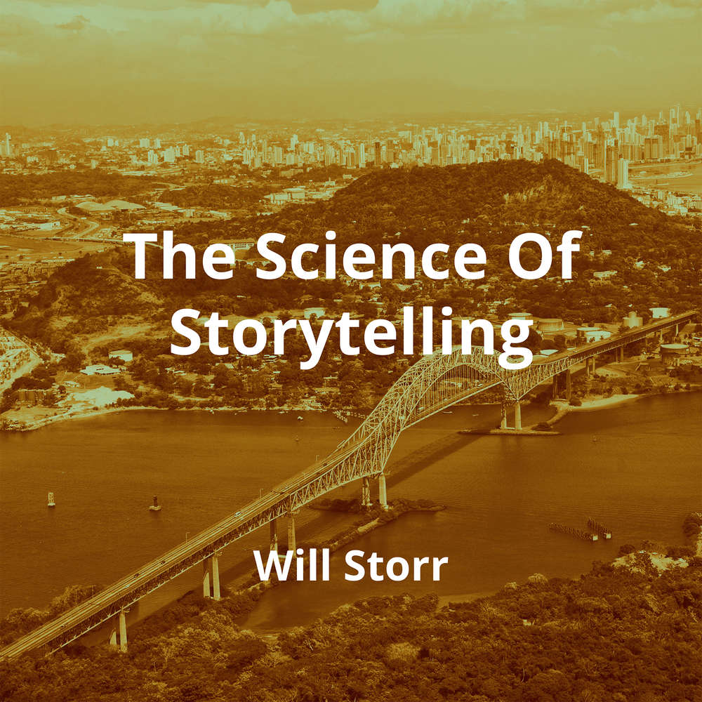 The Science Of Storytelling by Will Storr - Summary | Reading.FM