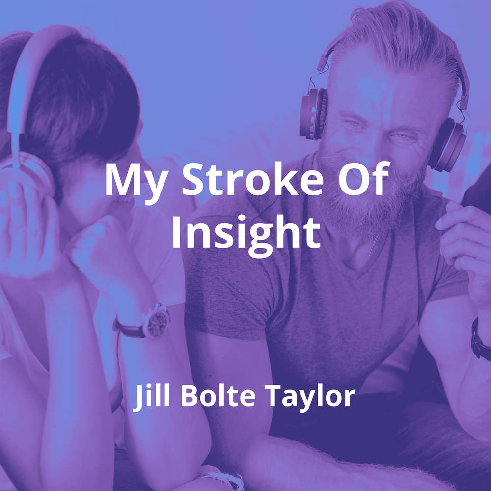 My Stroke Of Insight by Jill Bolte Taylor - Summary | Reading.FM