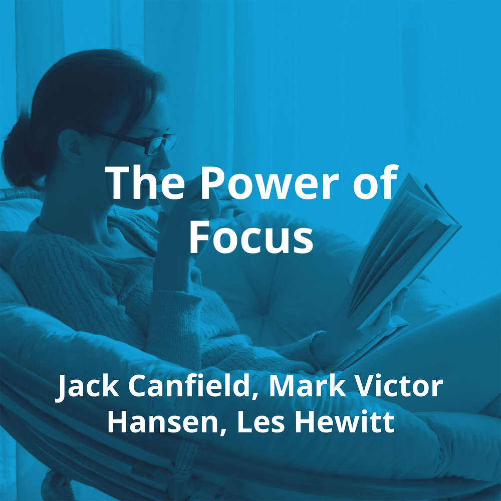 The Power of Focus by Jack Canfield, Mark Victor Hansen, Les Hewitt ...