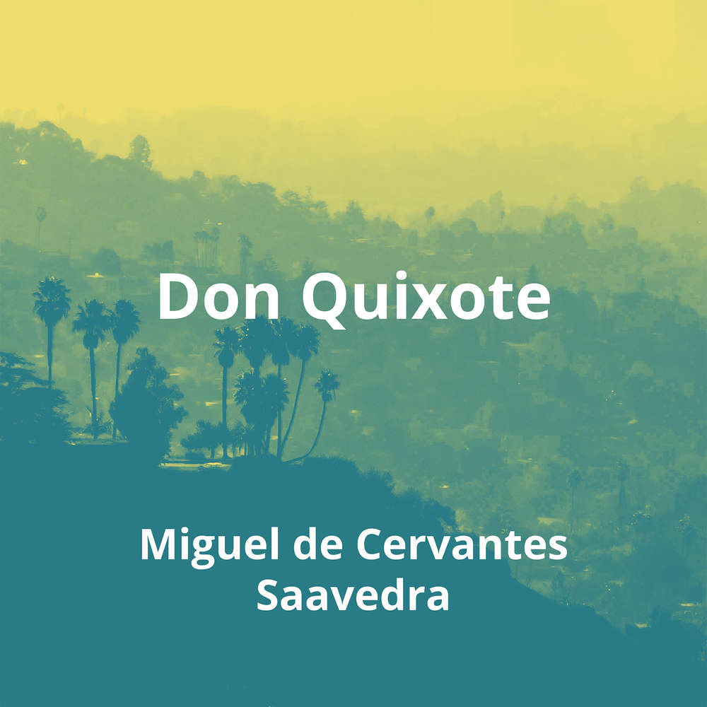 Don Quixote by Miguel de Cervantes Saavedra - Summary | Reading.FM
