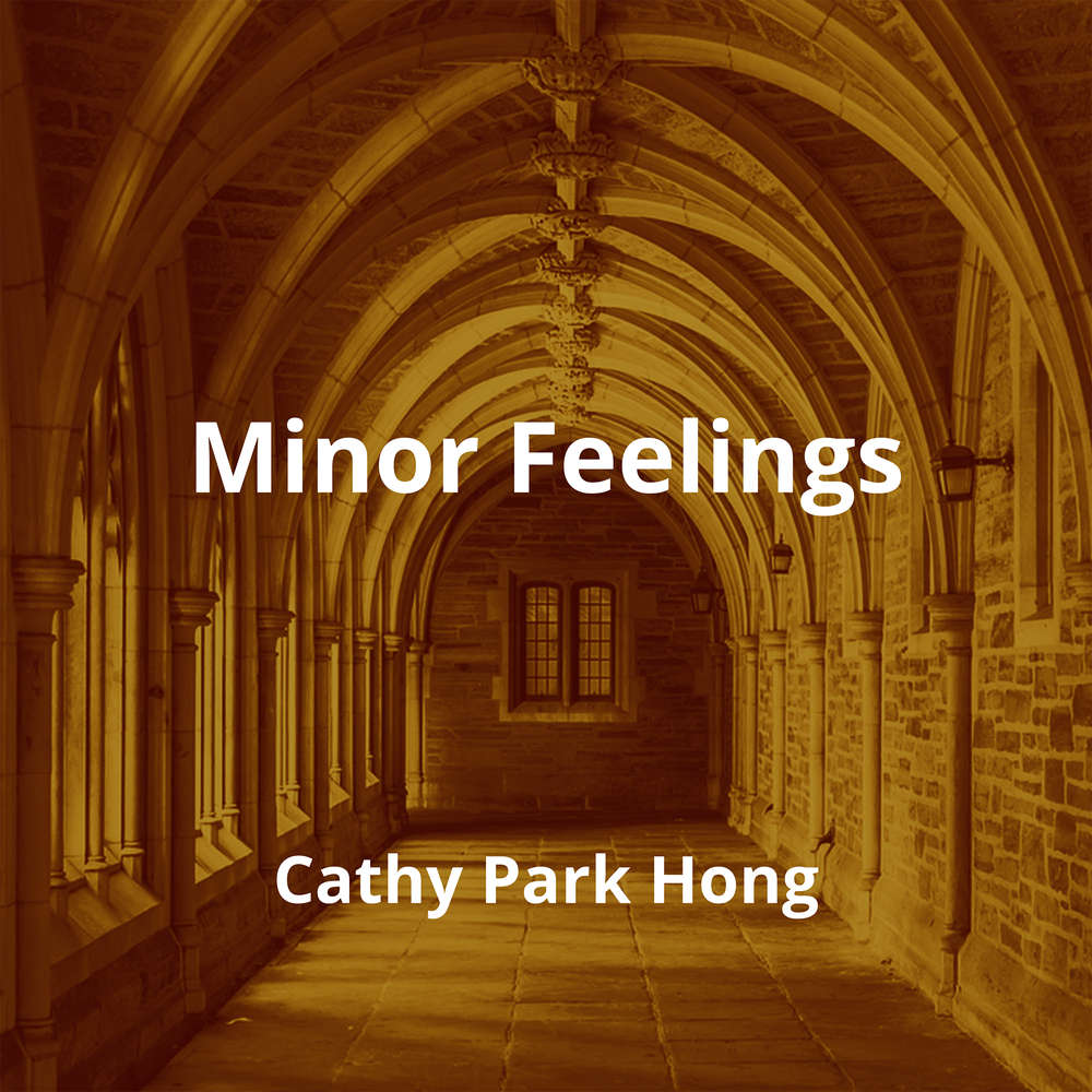 Minor Feelings by Cathy Park Hong - Summary | Reading.FM