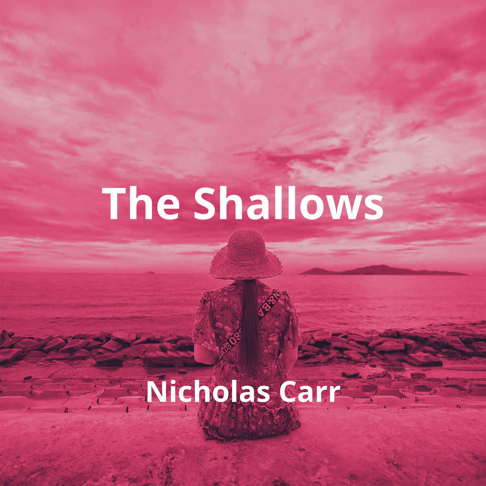 The Shallows by Nicholas Carr - Summary | Reading.FM