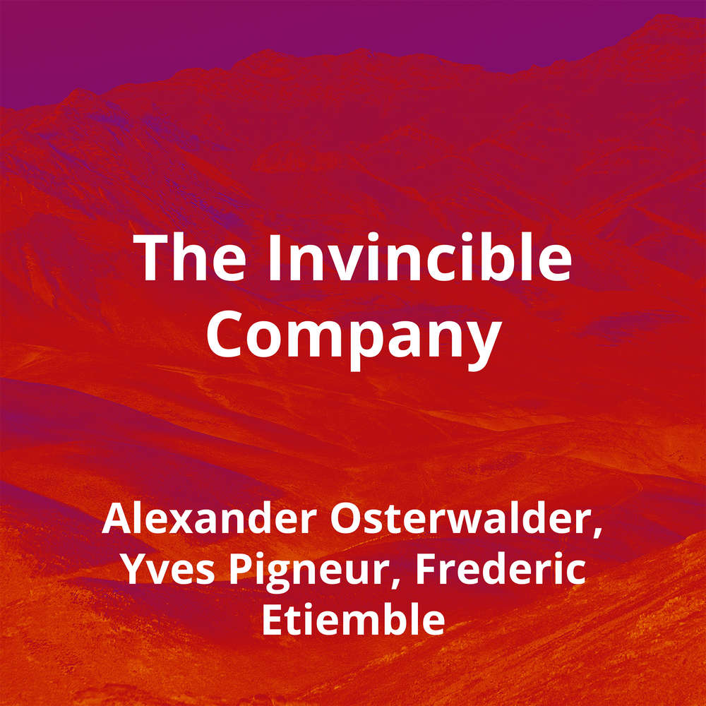 The Invincible Company by Alexander Osterwalder, Yves Pigneur, Frederic ...