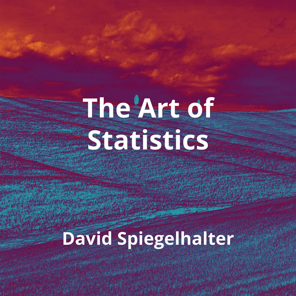 The Art of Statistics by David Spiegelhalter - Summary | Reading.FM